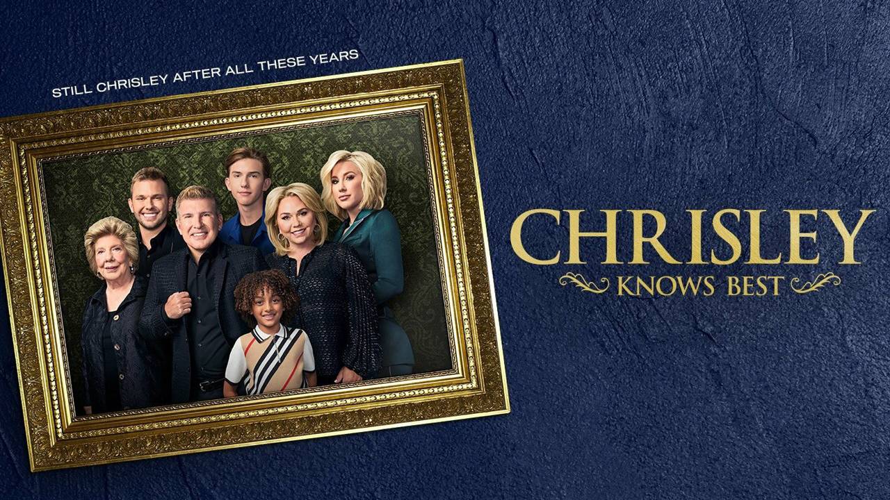Counting Down the Days Chrisley Knows Best Is Finally Back With 10 More ...