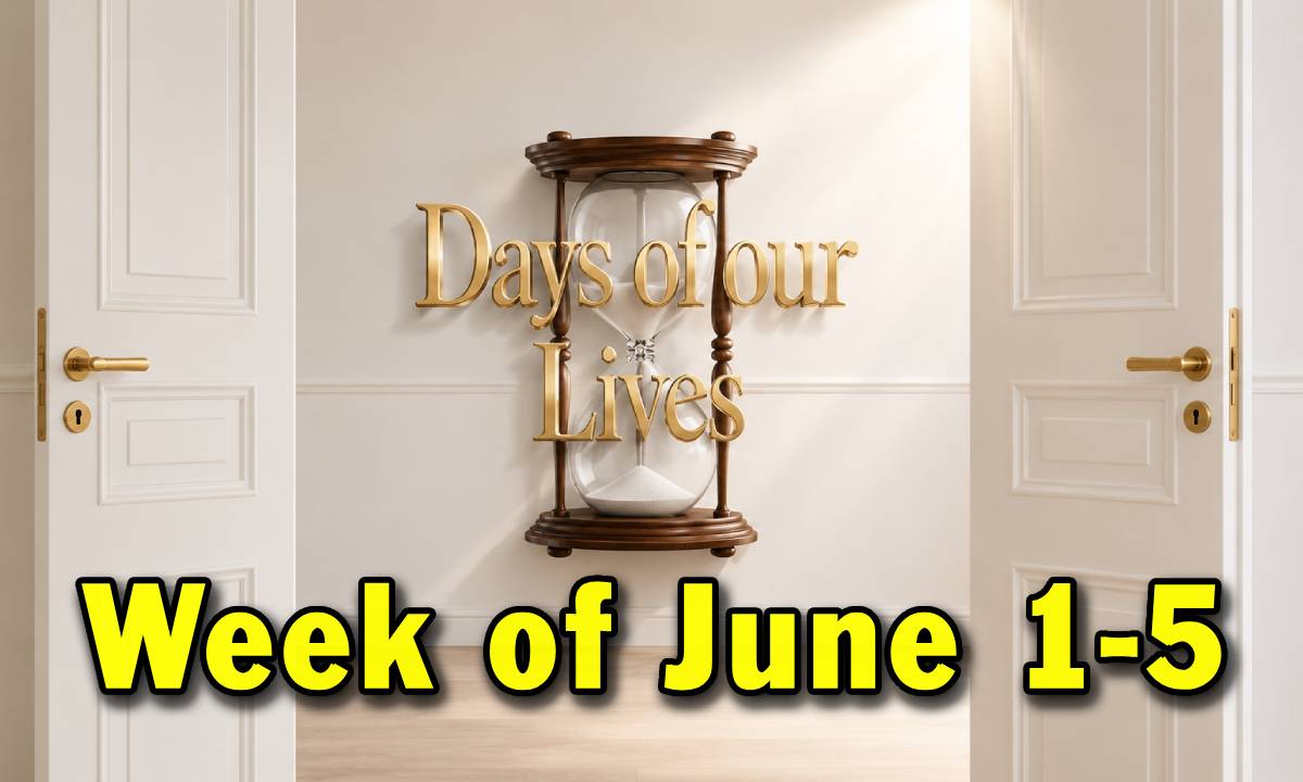 Days of Our Lives (DOOL) spoilers for the week of June 1-5 | DOOL ...